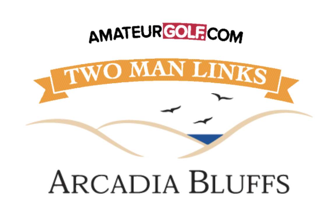 AmateurGolf.com 2024 Two Man Links and Father & Son at Arcadia Bluffs ...